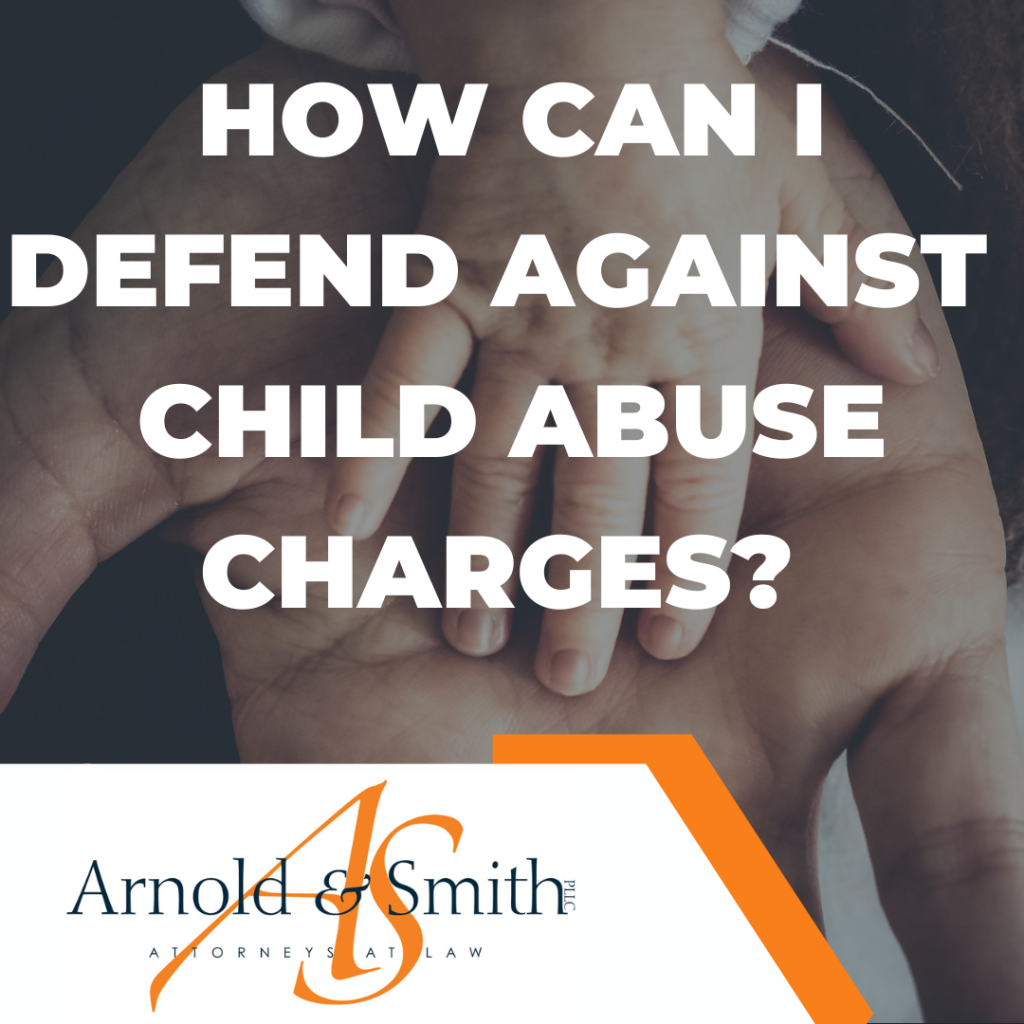 How Can I Defend Against Child Abuse Charges? — Charlotte Criminal ...