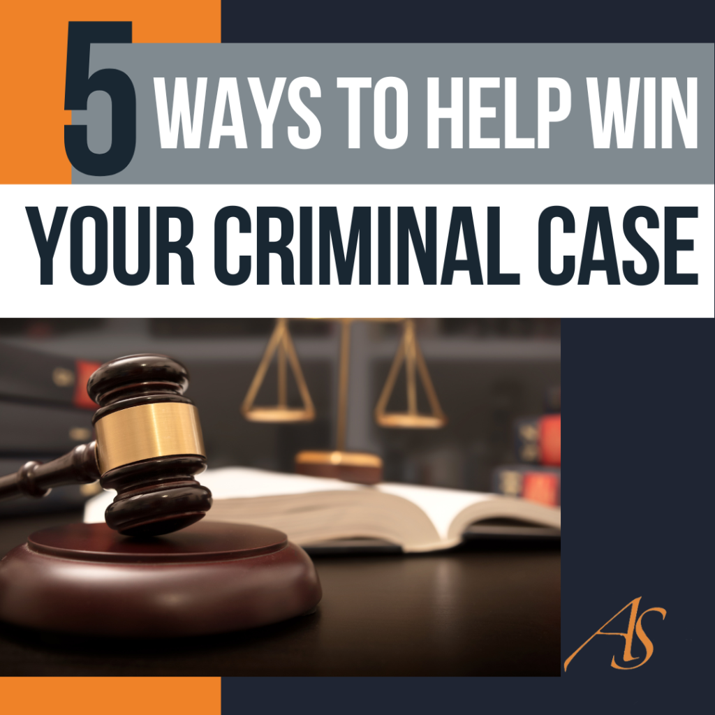 Five Ways to Help Win Your Criminal Case — Charlotte Criminal Lawyer ...