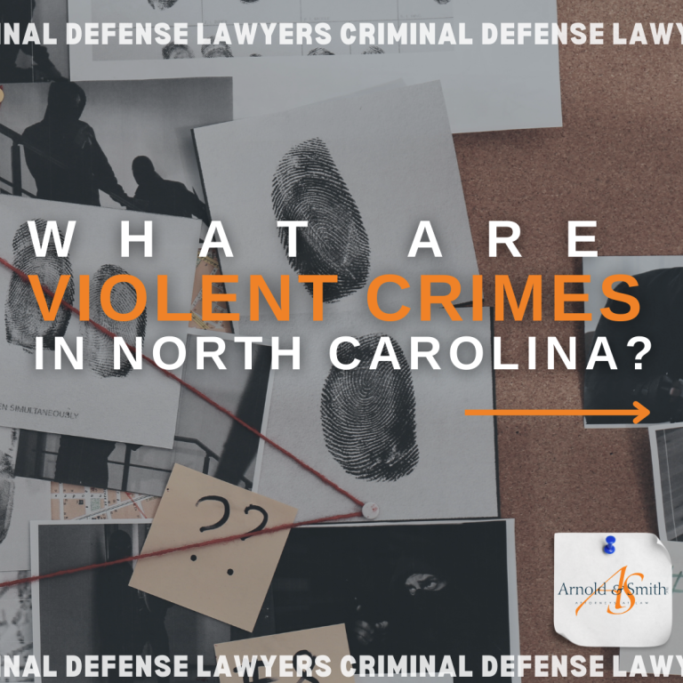 What are Violent Crimes in North Carolina? — Charlotte Criminal Lawyer Blog — March 27, 2024