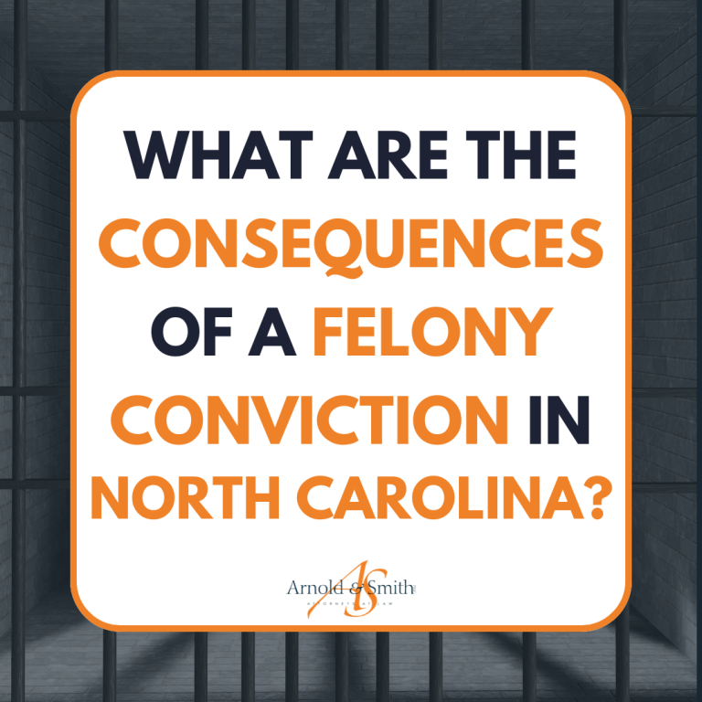 What are the Consequences of a Felony Conviction in North Carolina ...
