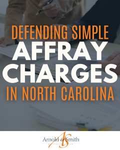 Defending Simple Affray Charges in North Carolina — Charlotte Criminal ...