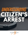 Understanding Citizen’s Arrest — Charlotte Criminal Lawyer Blog — August 6, 2025